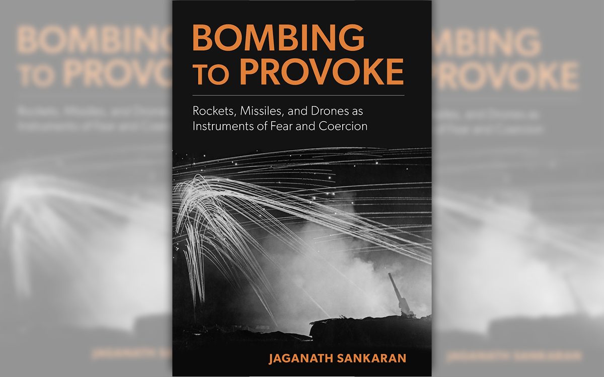 Bombing to Provoke: Rockets, Missiles, and Drones as Instruments of ...
