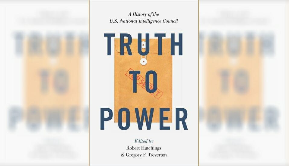 Truth to Power: A History of the U.S. National Intelligence Council ...